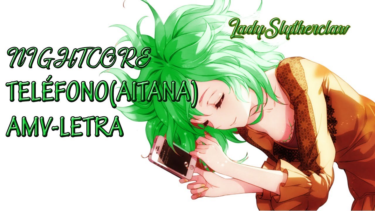 Nightcore~ Telefono-Aitana(Letra)~ AMV - YouTube