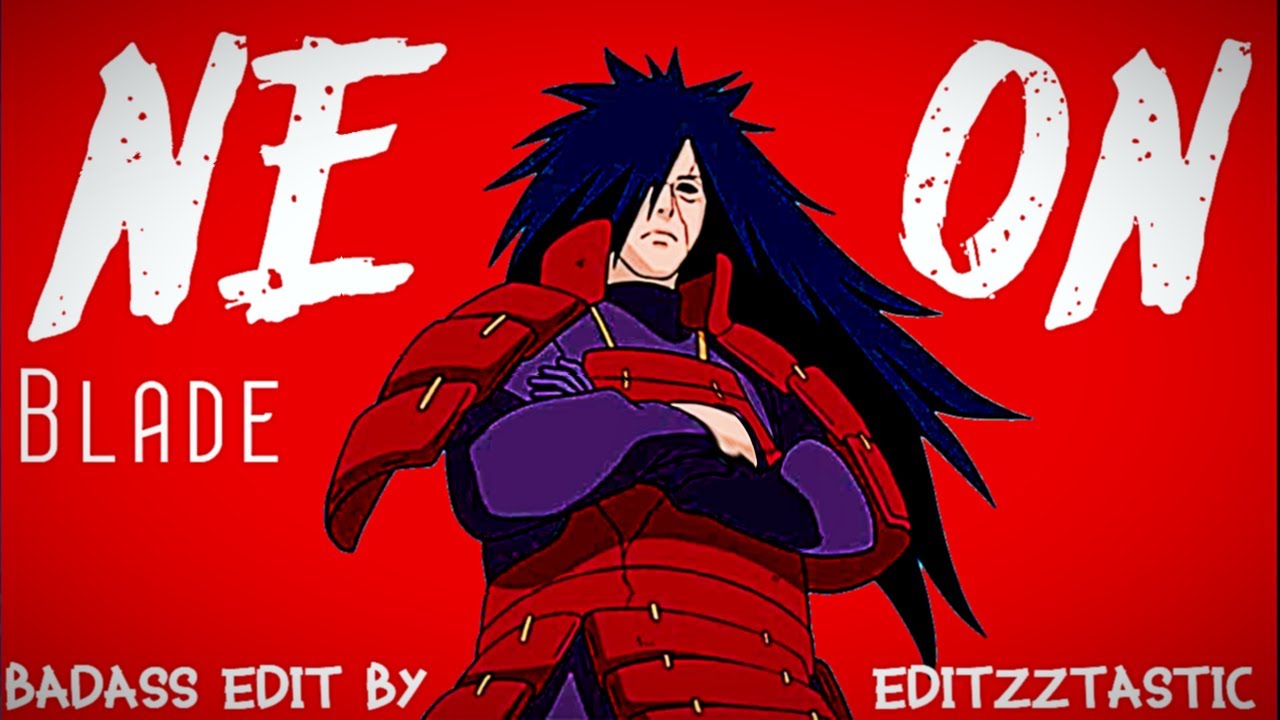 Madara Uchiha [NEON BLADE] 4K ANIME [AMV/EDIT] "Quick"!! - YouTube