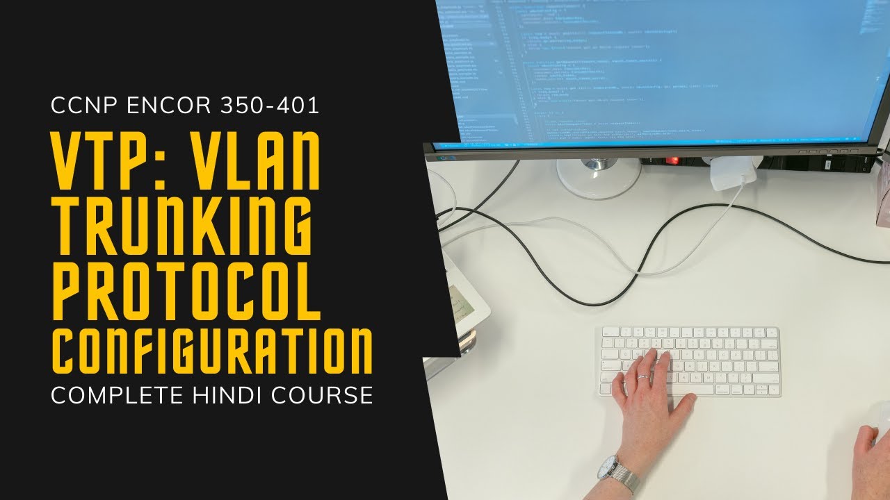 13. CCNP Encor + Enarsi | VTP - VLAN Trunking Protocol - Configuration ...