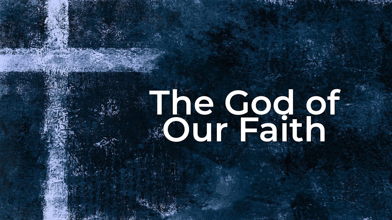 "The God of Our Faith" - February 28th, 2021 Virtual Worship - YouTube