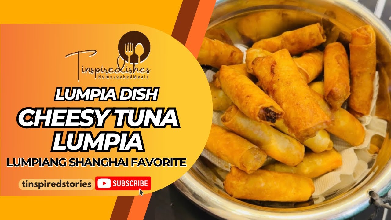 Cheesy Tuna Lumpiang Shanghai | Crispy Cheesy Tuna Lumpia | Budget ...