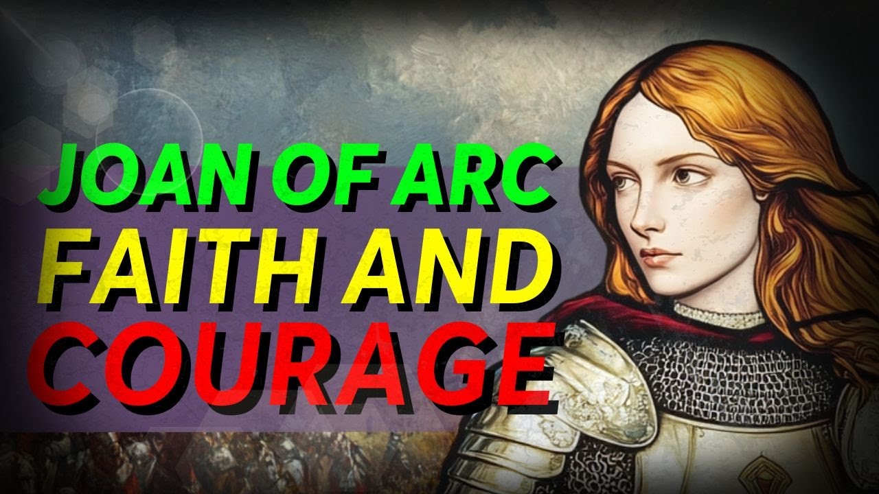 JOAN OF ARC FAITH AND COURAGE - YouTube
