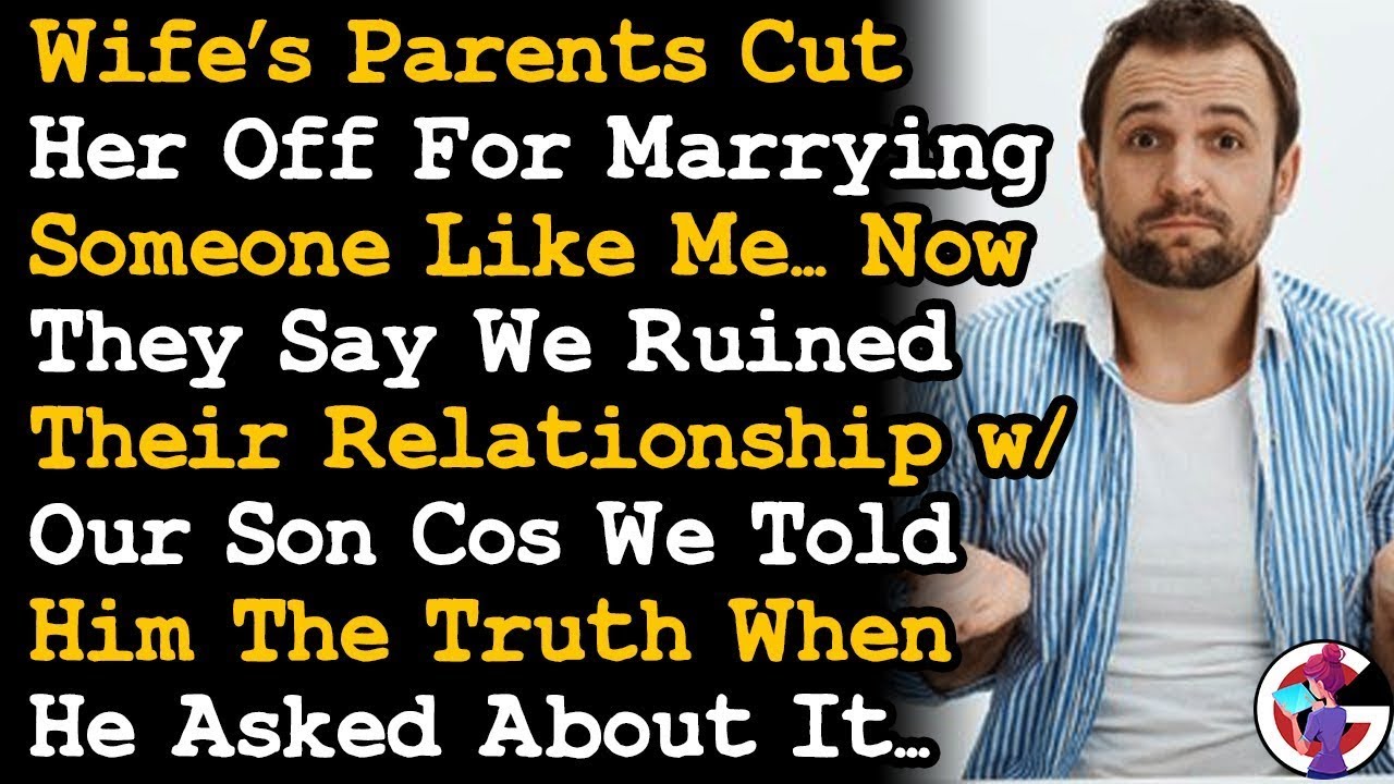 Wife's Parents Cut Her Off For Marrying Me, Then Wants To Get To Know ...