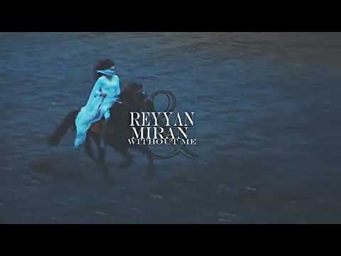 Miran Reyyan | Without me
