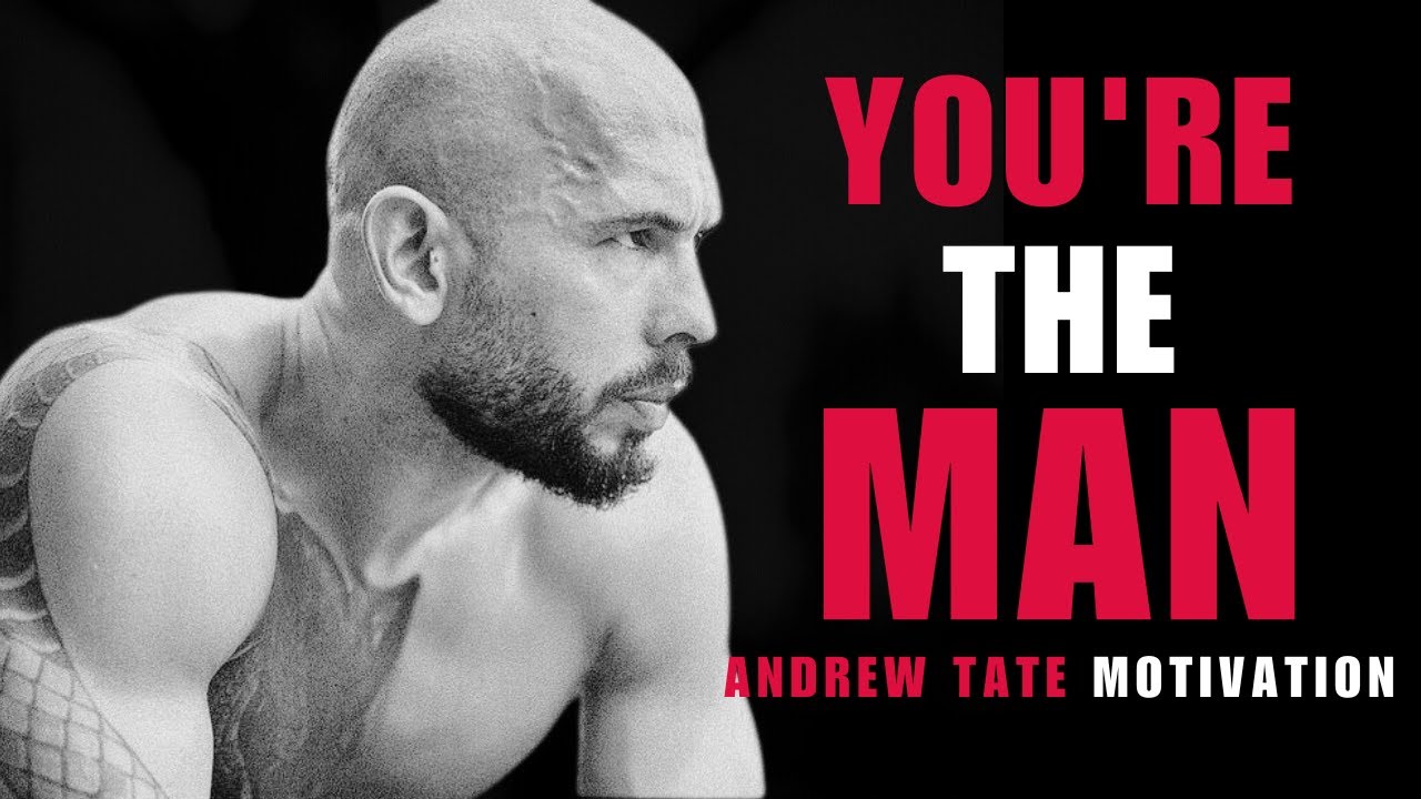Be a MAN - Best motivational speech (featuring Andrew Tate) | Andrew ...