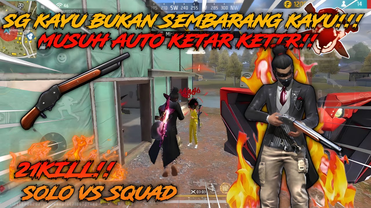 SOLO VS SQUAD PAKE SG KAYU BIKIN MUSUH KETAR KETIR 21KILL🔥🔥- FREE FIRE ...