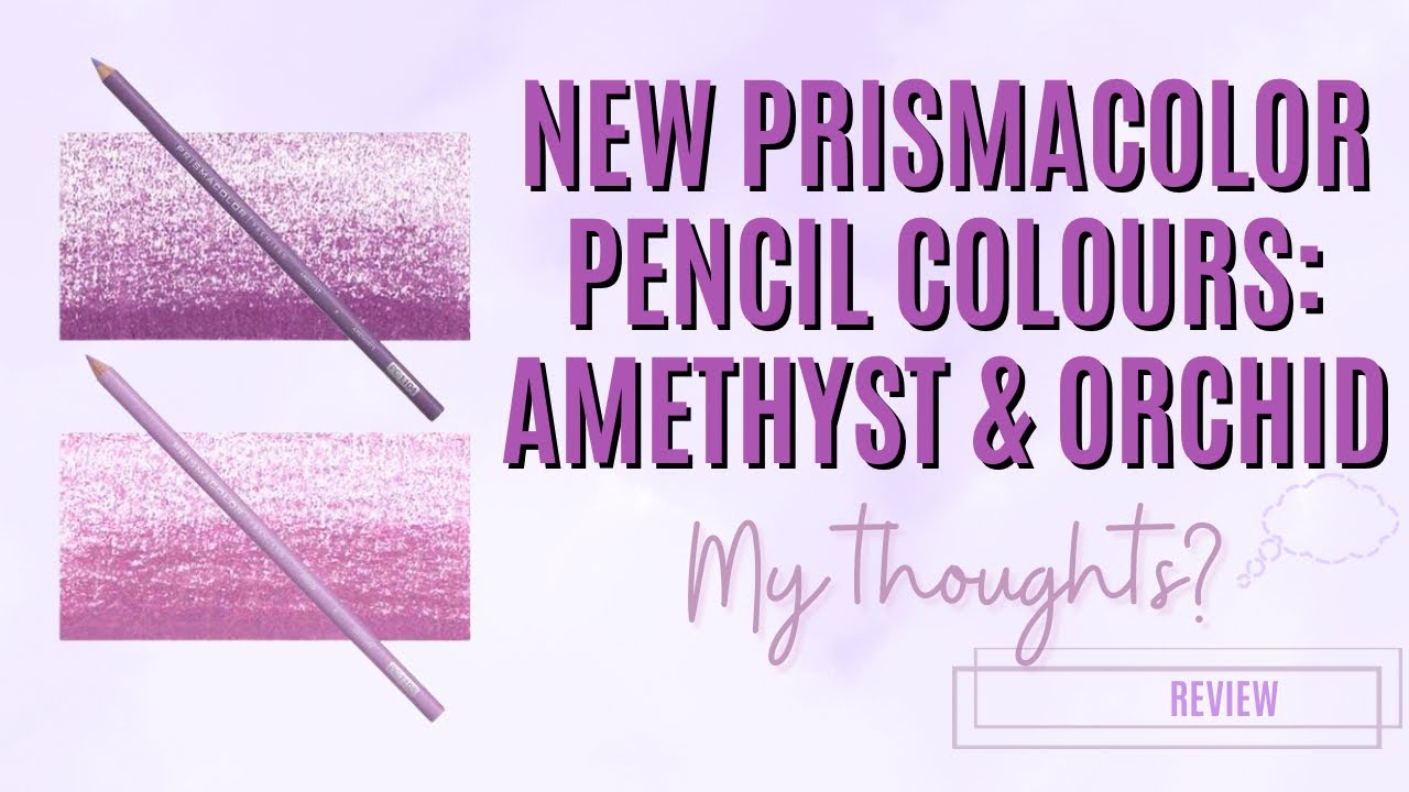 MY OPINION | NEW prismacolor pencils: Amethyst and Orchid - YouTube