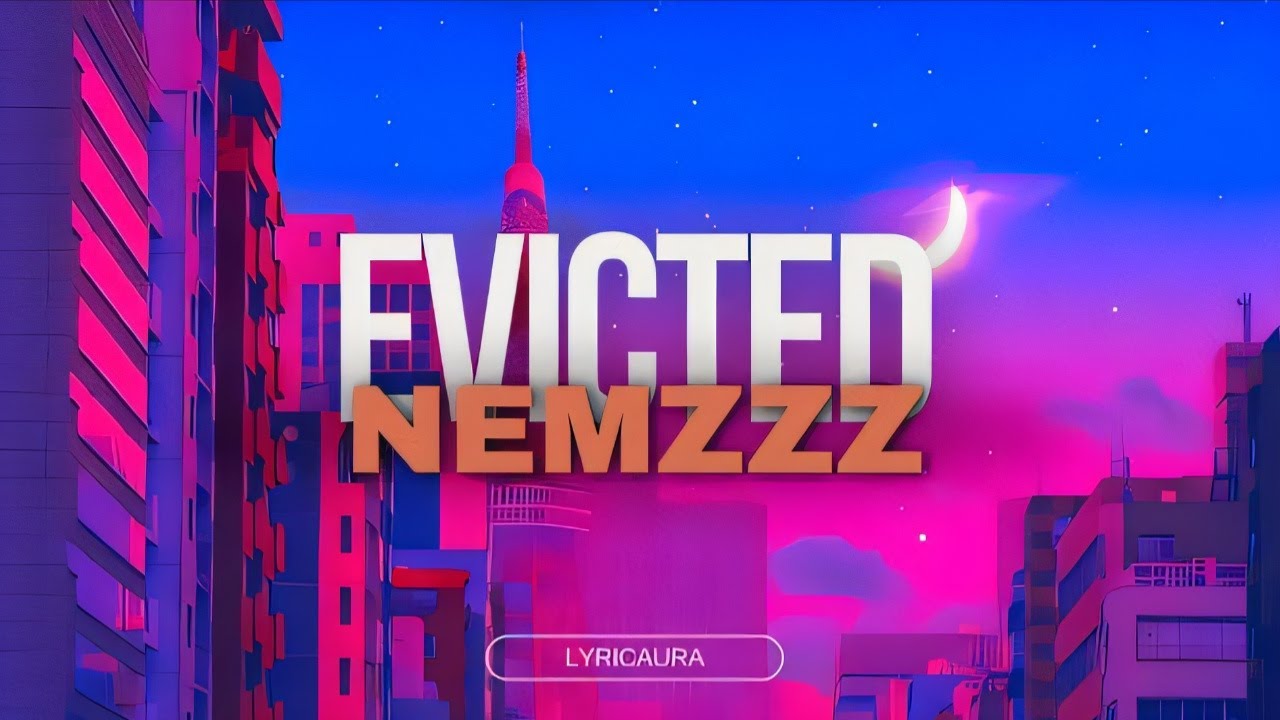 🔥 Nemzzz - Evicted (Lyric Video) | 2024 Hit Track - YouTube