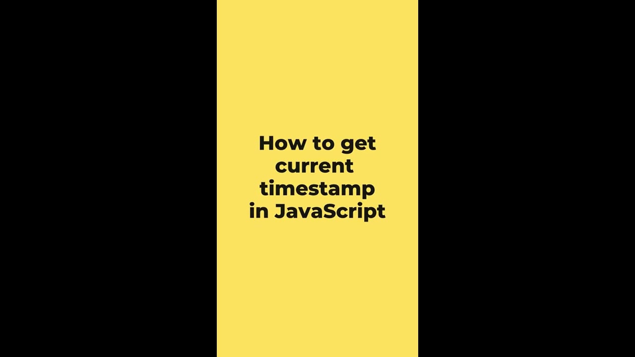 How To Get Current Timestamp In JavaScript shorts YouTube How To Get Current Timestamp In JavaScript shorts YouTube