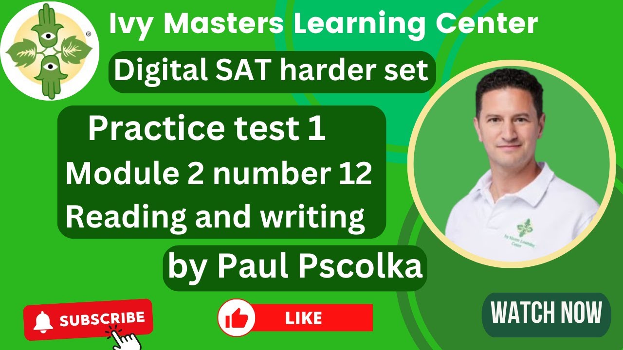 Digital SAT practice test 1, module 2, number 12, harder set, reading ...