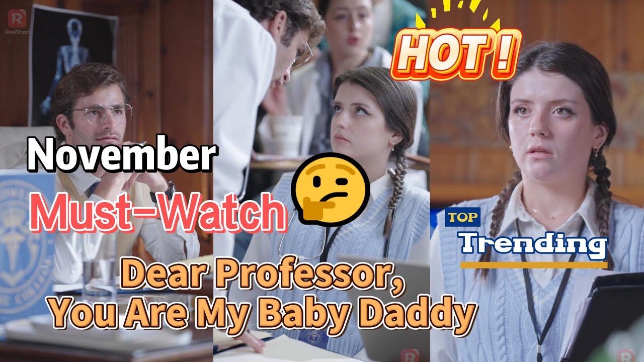 Dear Professor, You Are My Baby Daddy - YouTube