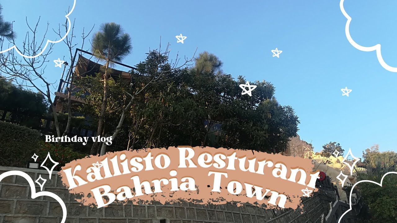Kallisto Multi-Level Restaurant Bahria Town | Birthday vlog | Best ...