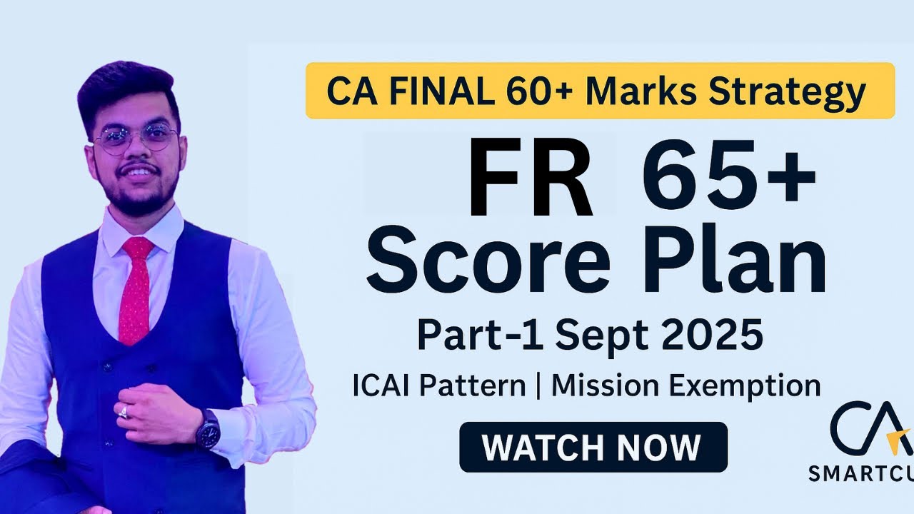 CA Final 60+ Marks Series | How to Score 60+ in FR (Sept 2025) | ICAI ...