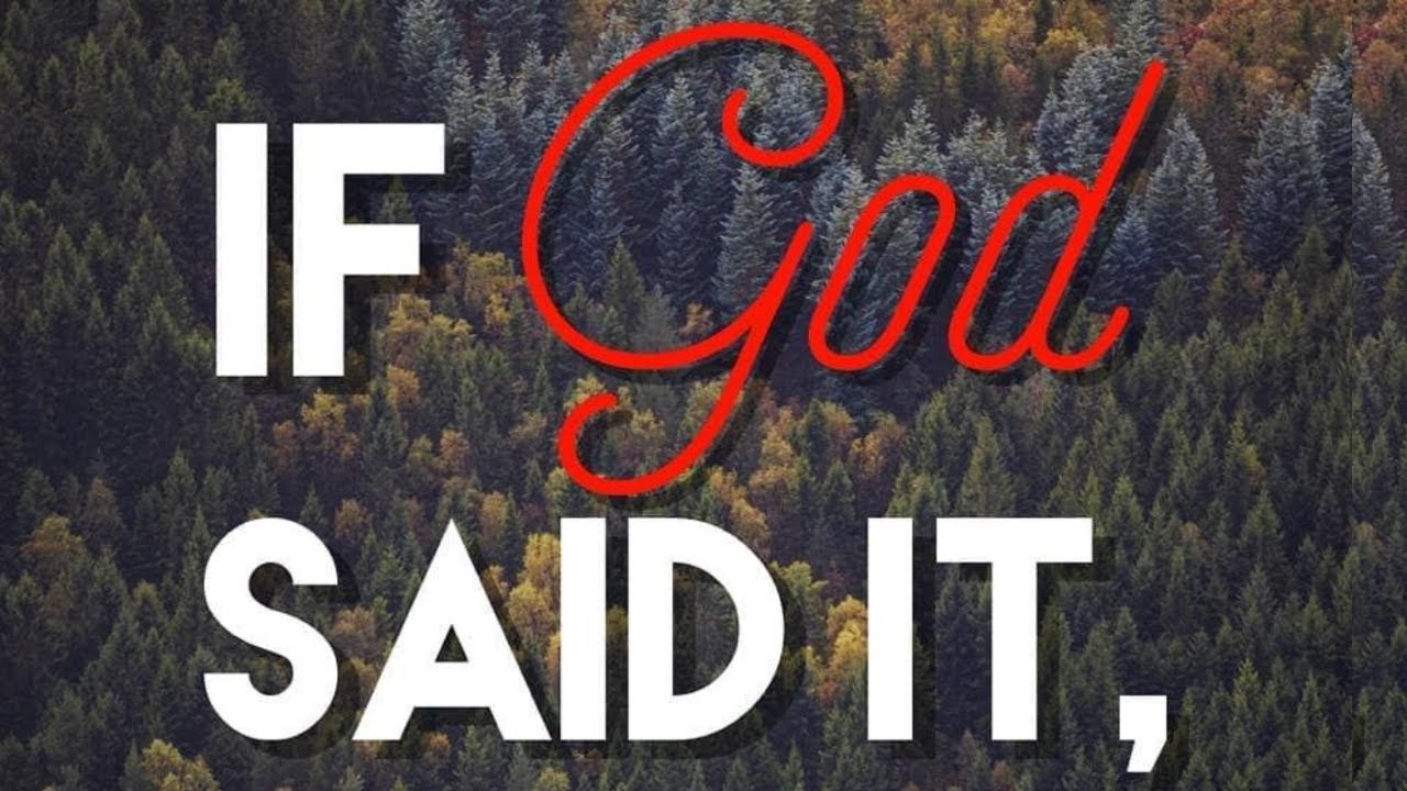 If God Said It, I Can Do It!! - YouTube