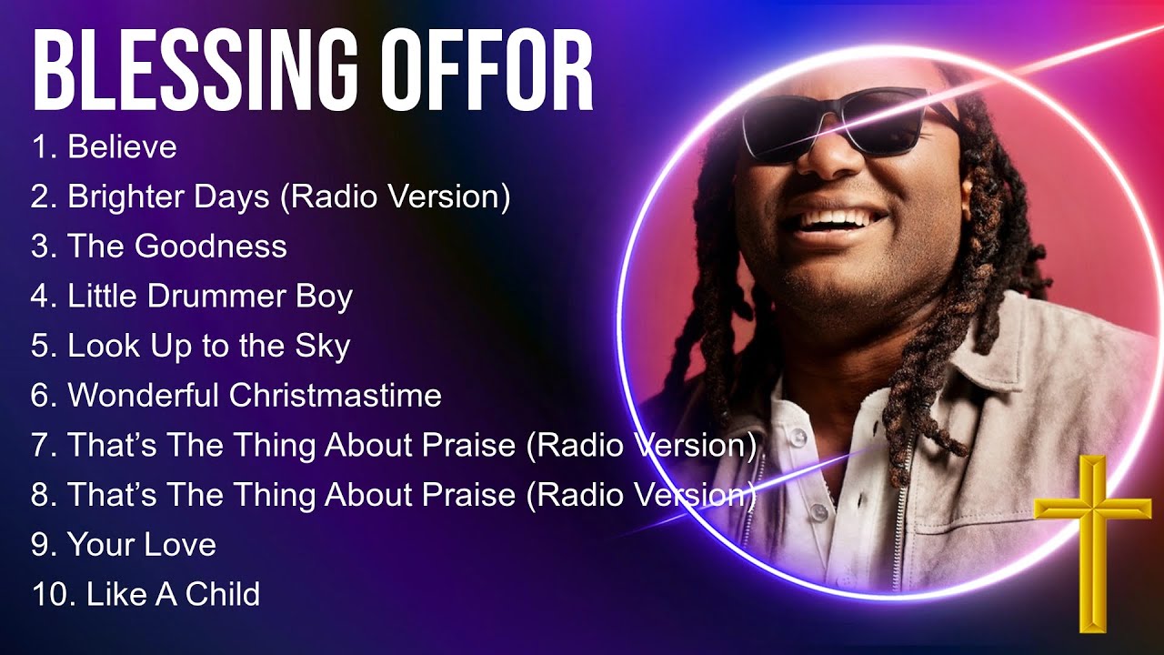 B L E S S I N G O F F O R Christian Songs The Blessing 2024 ~ Best ...