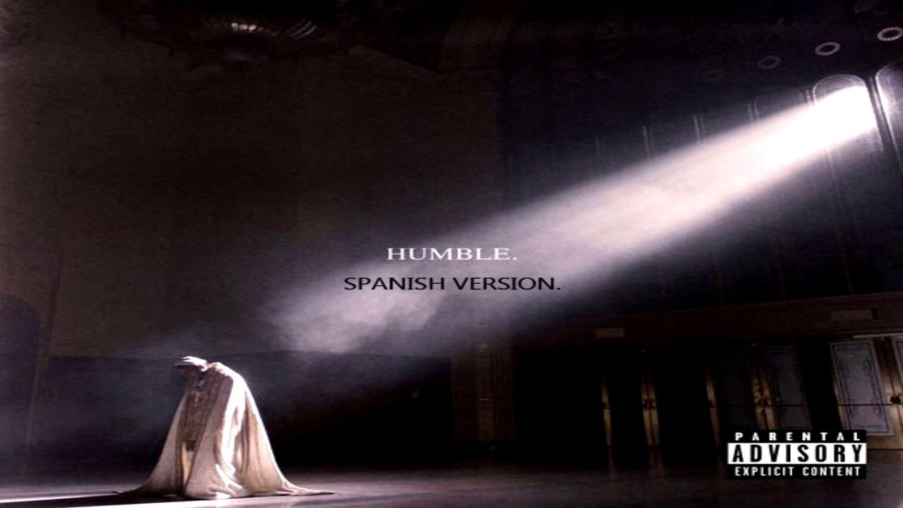 KENDRICK LAMAR EN ESPAÑOL - HUMBLE - (Spanish Version) POR ROB SER3NO ...