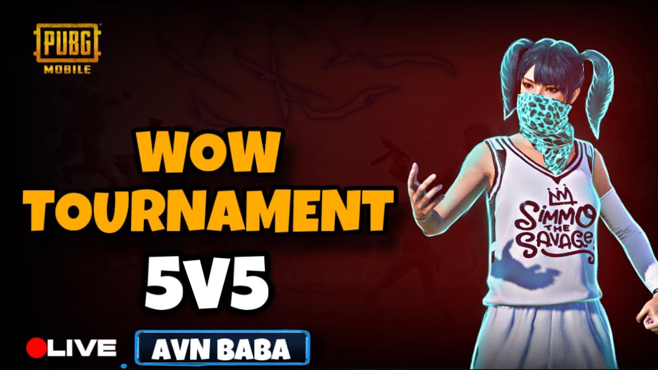 WOW TOURNAMENT 5v5 / PUBG MOBILE LIVE / AVN ESPORT - YouTube