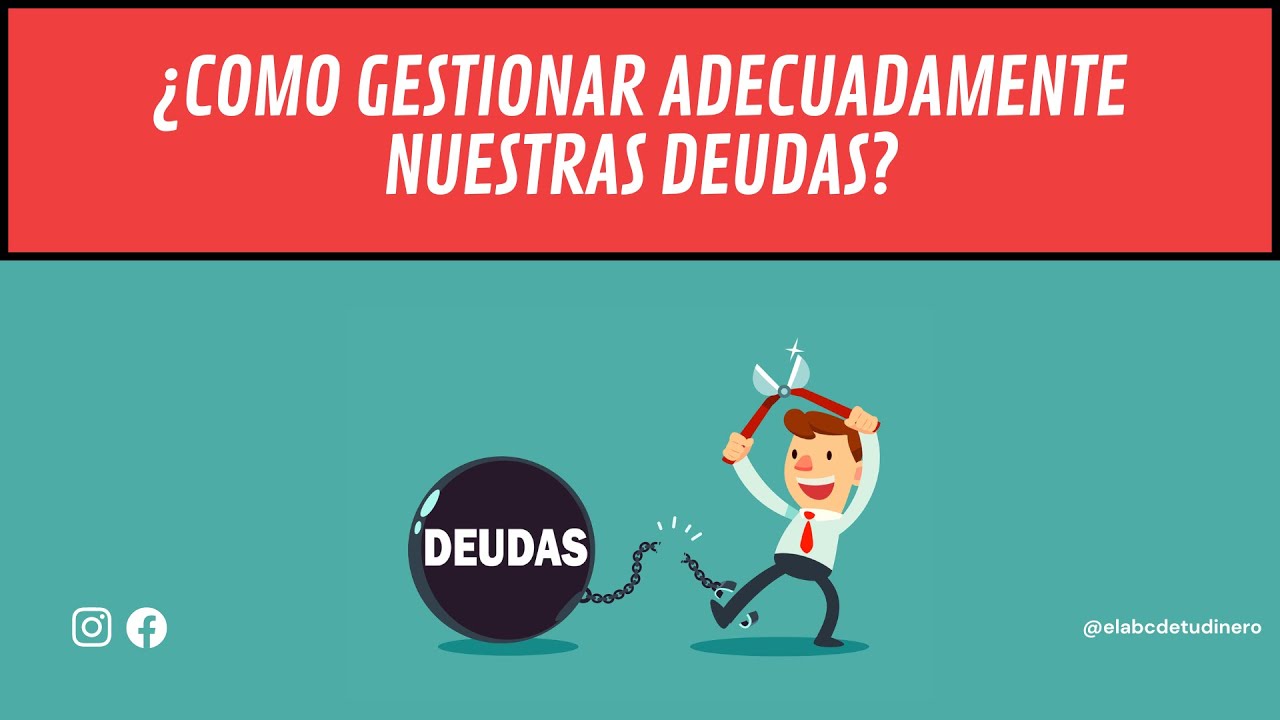 ¿COMO GESTIONAR ADECUADAMENTE NUESTRAS DEUDAS? - YouTube