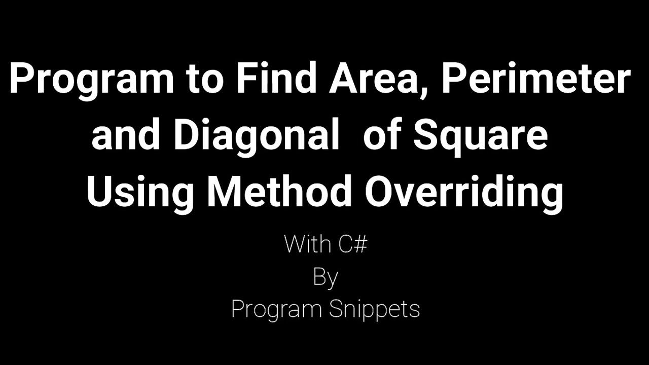 Program to find area, perimeter and diagonal Of Square using Method ...