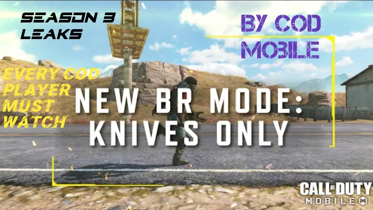 cod season 3 leaks by cod mobile amazing br modes and only knife br ...