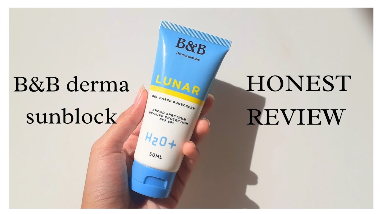 BEST SUNSCREEN FOR ALL SKIN TYPE | B&B LUNAR SUNSCREEN | VIBE WITH ...