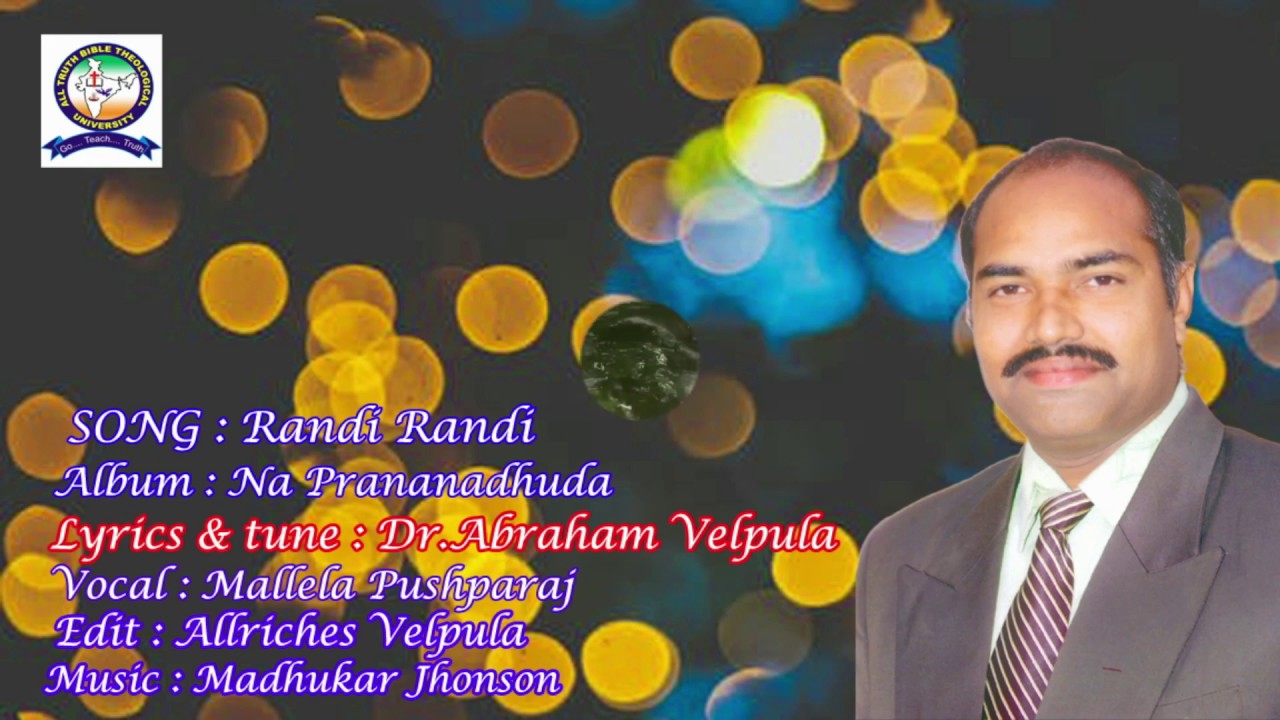 Randi Randi 2020 Song By Dr.Abraham Velpula || Telugu Christian Jesus ...