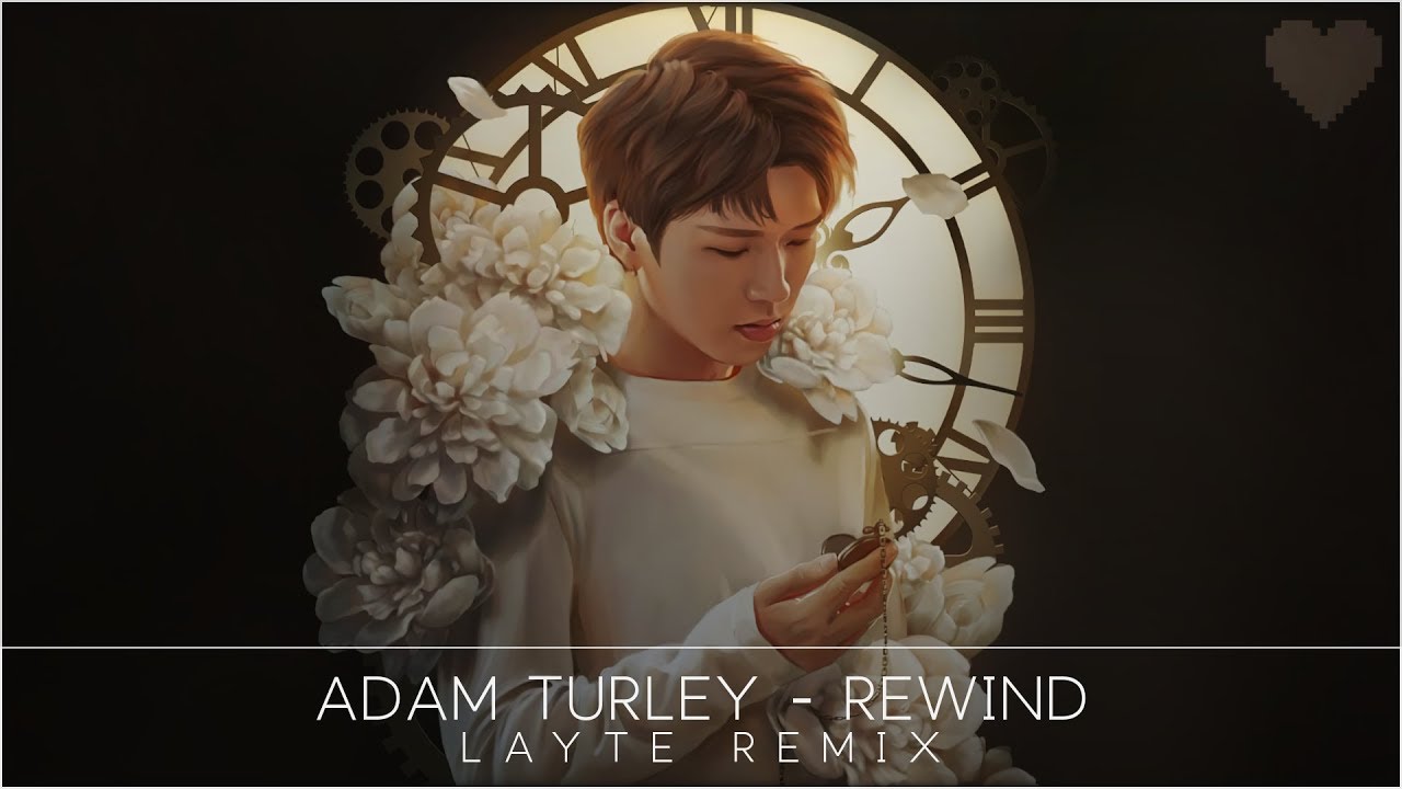Adam Turley - Rewind (Layte Remix) - YouTube