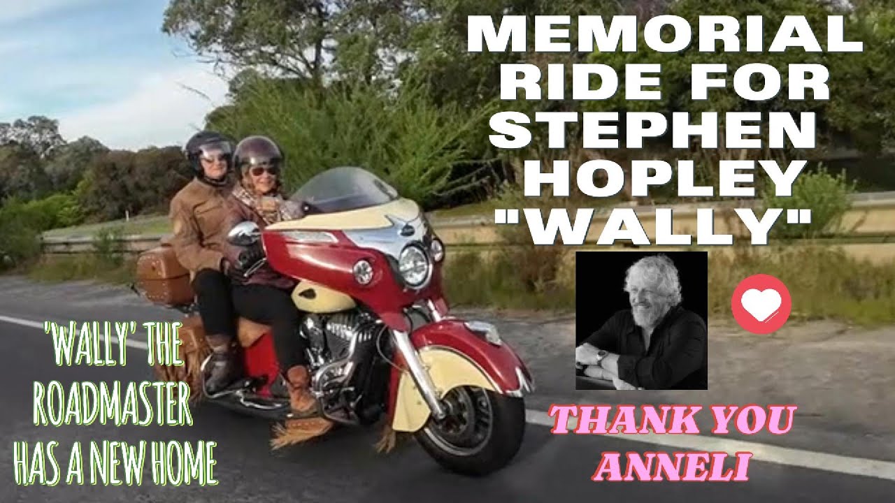 MEMORIAL RIDE FOR WALLY - AND I NOW HAVE A ROADMASTER - IN HONOUR OF ...