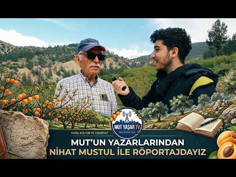 Mut'ta Yazar Nihat Mustul ile çıtlık doğa gezginleri kırkkavak köyü röportajı