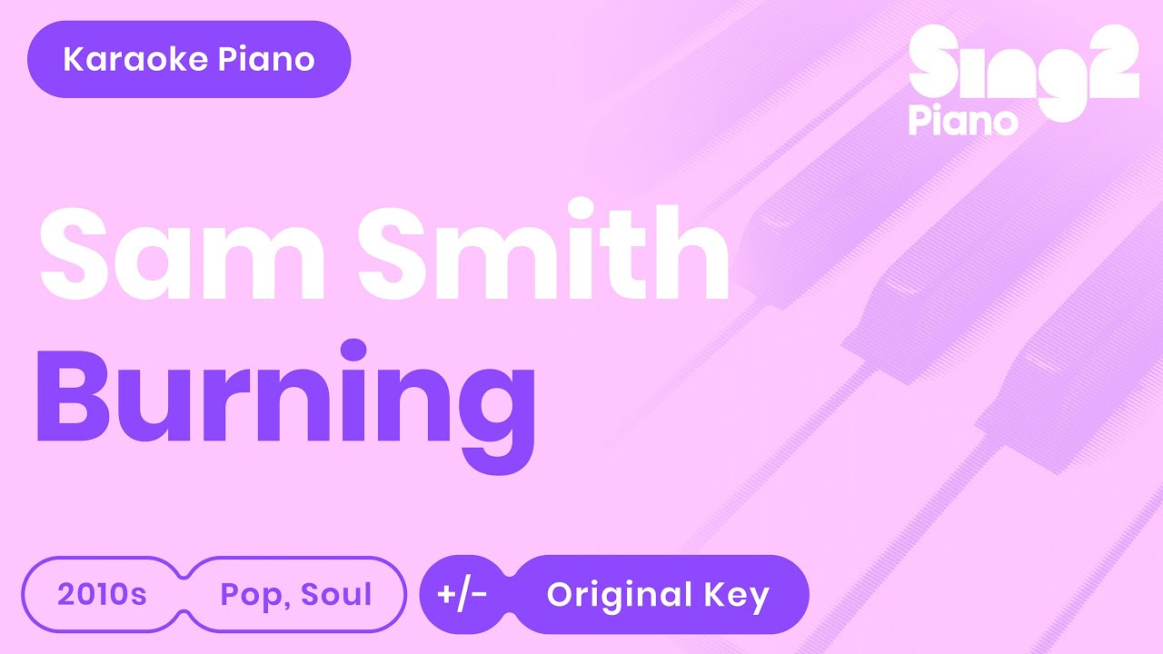 Sam Smith - Burning (Karaoke Piano) - YouTube