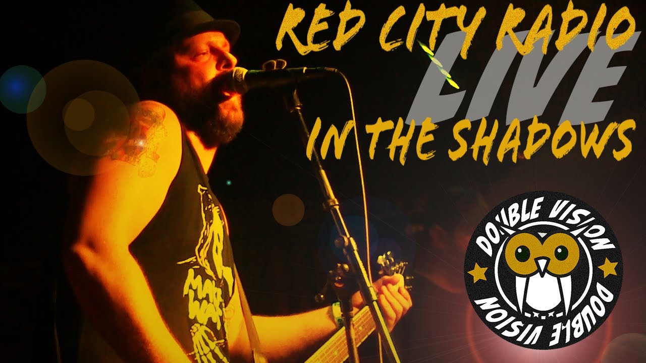 Red City Radio (LIVE) -- In the Shadows // DOUBLE VISION - YouTube
