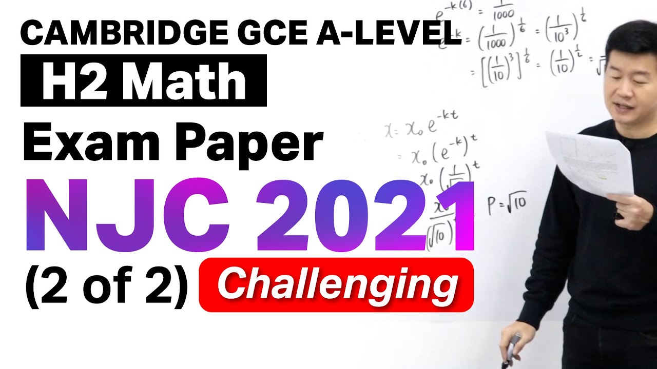 (2 of 2) A-Level H2 Math NJC 2021 Prelim Exam Paper 1 - YouTube