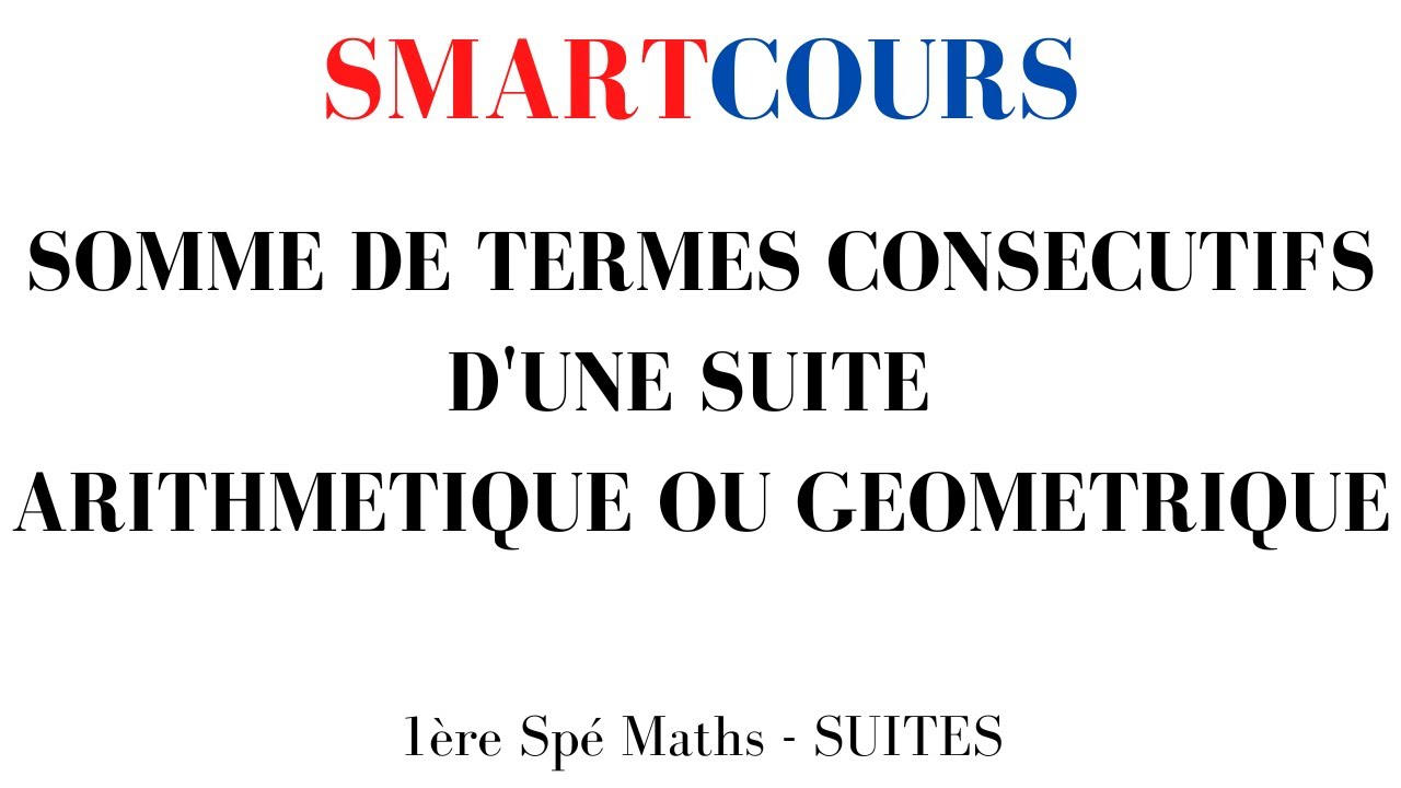 Somme de termes consécutifs d'une suite arithmétique ou géométrique ...