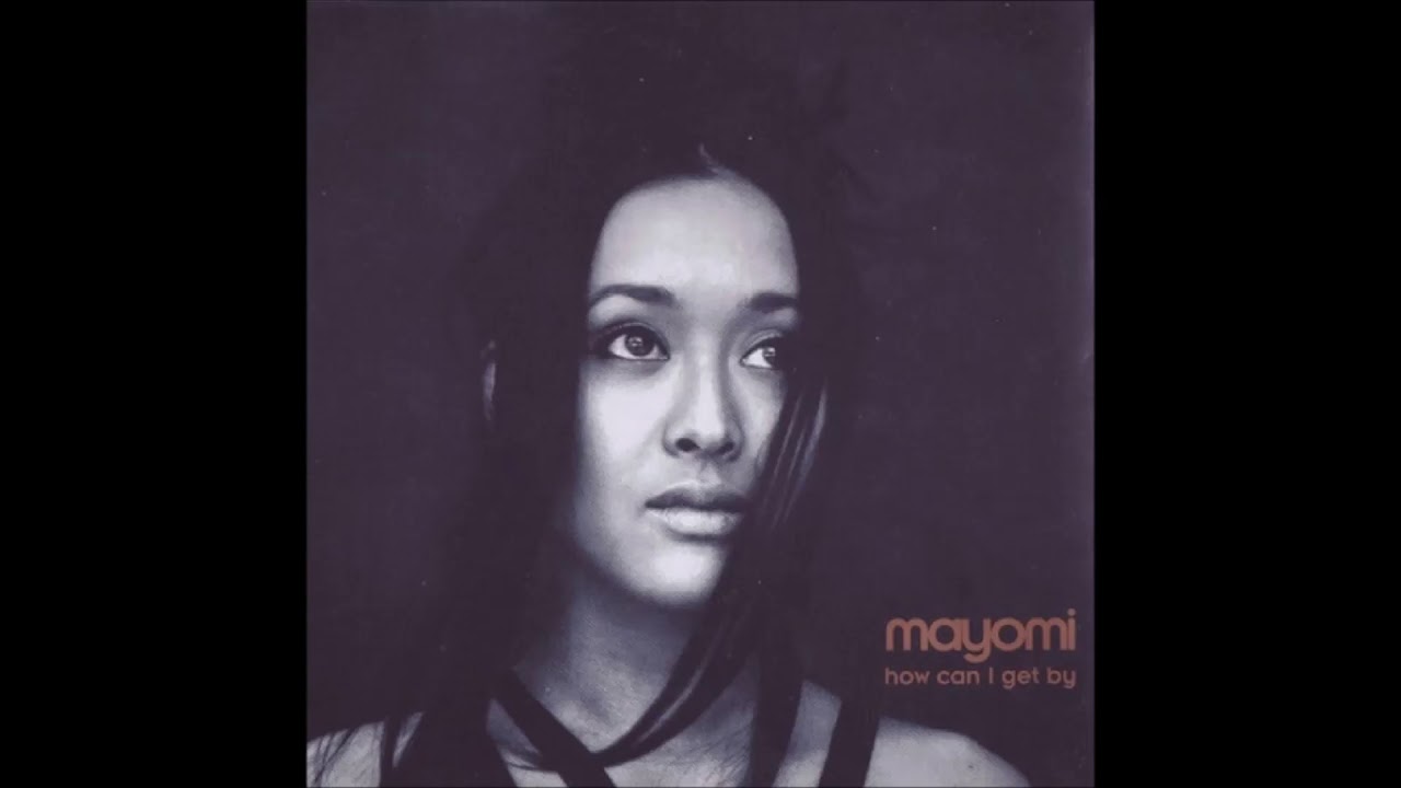Mayomi - How Can I Get By - YouTube