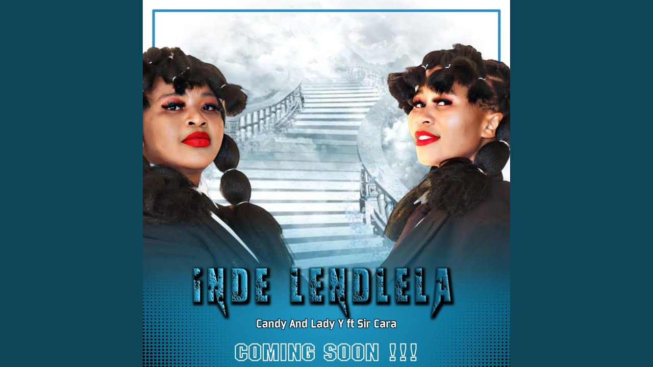 Inde Lendlela (feat. Candy & Lady Y) - YouTube