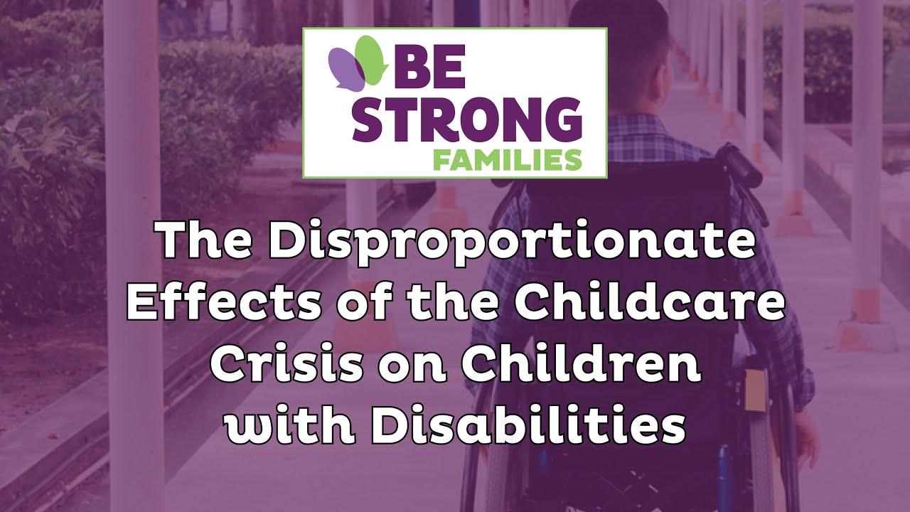 The Disproportionate Effects of the Childcare Crisis on Children with ...