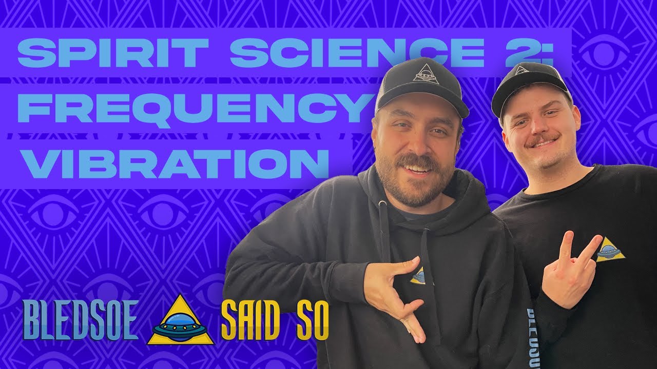 Episode 124: Spirit Science 2: Frequency & Vibration - YouTube