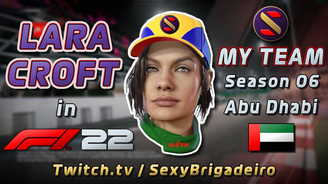 LARA CROFT in F1 22 / My Team / S06R16: Abu Dhabi - SEASON FINALE [ENG ...