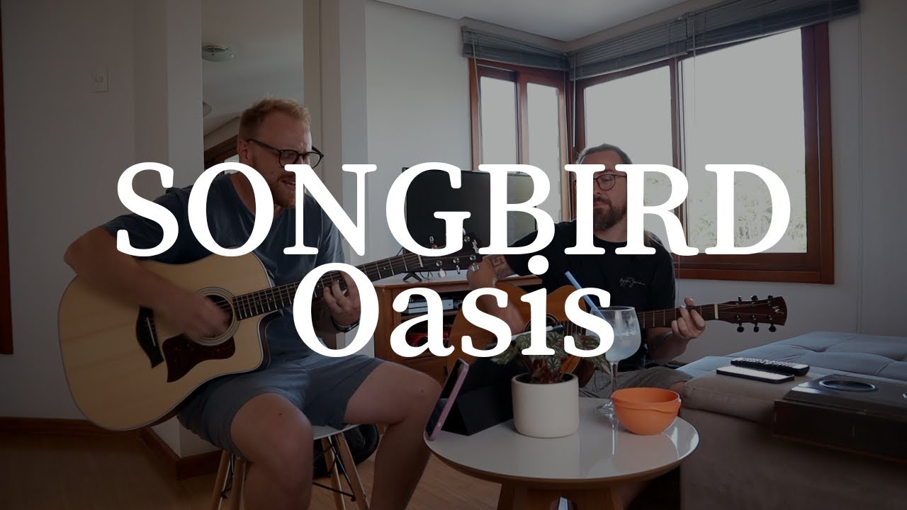 Songbird (Oasis) - Tobi feat. Thiago Tôca (COVER) - YouTube