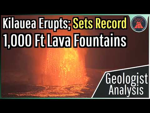 Kilauea Volcano Update; Record Setting Eruption, 1,000 Ft High Lava Fountains