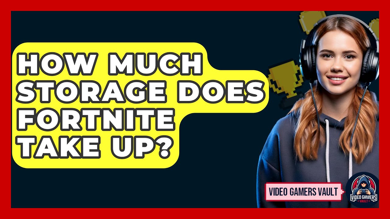 How Much Storage Does Fortnite Take Up? - Video Gamers Vault - YouTube