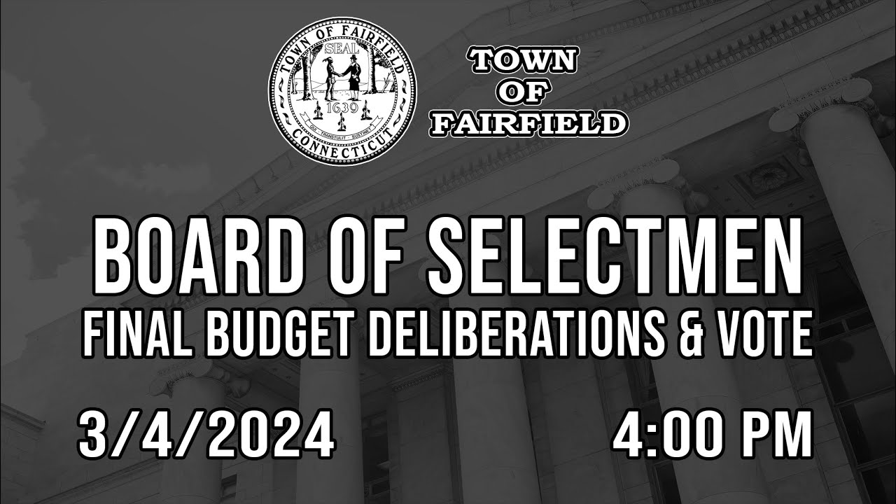 Board of Selectmen (Final Budget Deliberations & Vote) - 3/4/2024 - YouTube