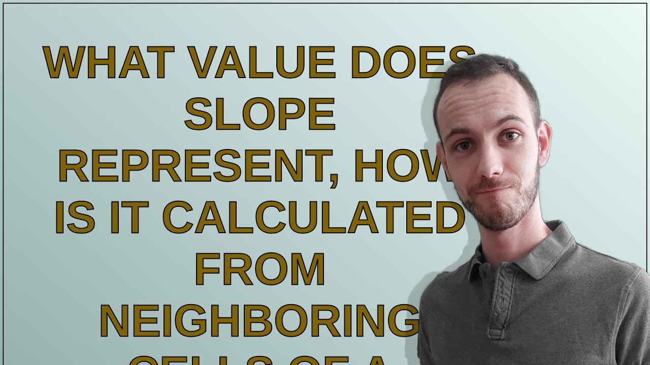 What value does slope represent, how is it calculated from neighboring ...