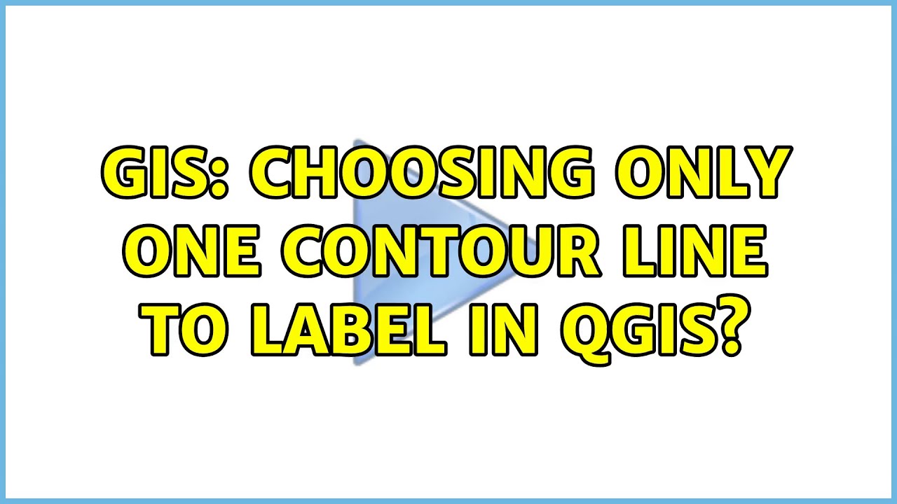 GIS Choosing Only One Contour Line To Label In QGIS 4 Solutions GIS Choosing Only One Contour Line To Label In QGIS 4 Solutions