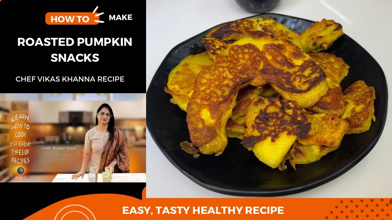 Roasted pumpkin snacks | Master chef, Vikas Khanna recipe | easy, tasty ...