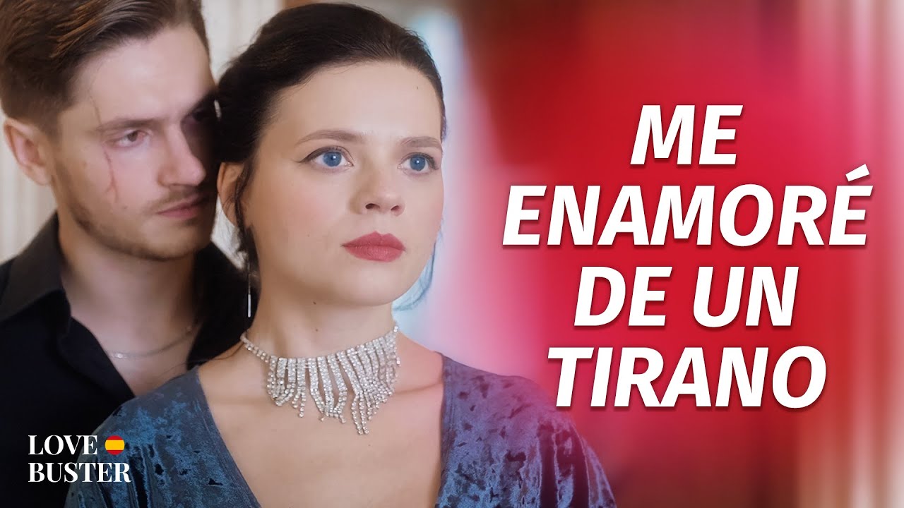 Me Enamoré De Un Tirano Lovebusterespanol Youtube 9443