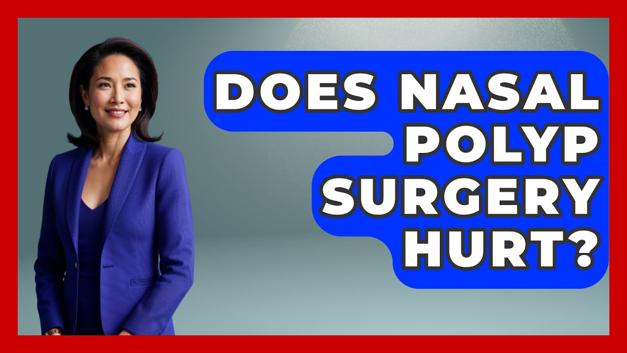 Does Nasal Polyp Surgery Hurt? - Ear Nose Throat Expert - YouTube