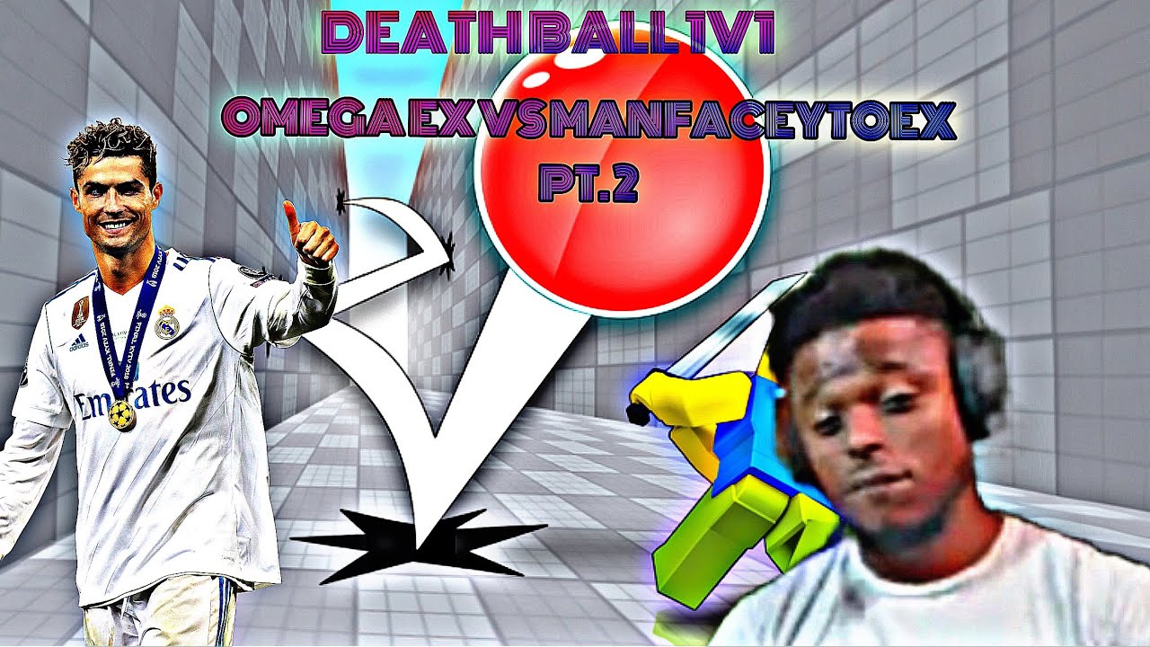 DEATH BALL 1V1 OMEGA EX VS MANFACEYTOEX PT.2 - YouTube
