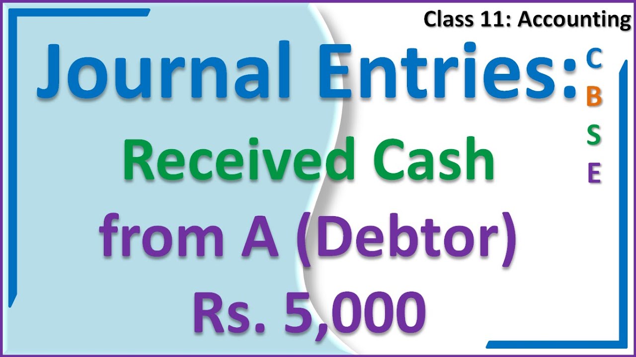 Journal Entries, Received Cash from A Debtor Rs 5,000 - YouTube