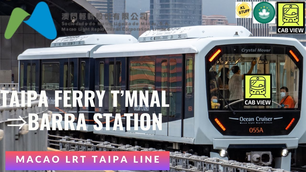 Macau LRT Taipa Line (Taipa Ferry Terminal to Barra Station) | CAB VIEW ...